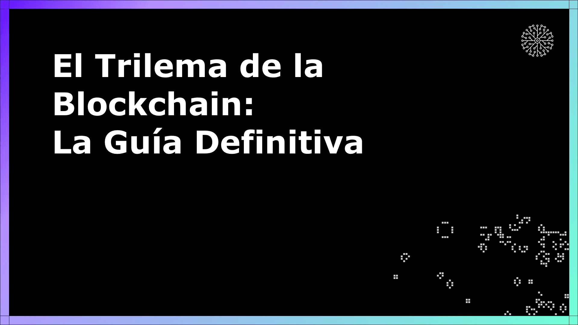 El Trilema de la Blockchain Trilemma: La Guía Definitiva